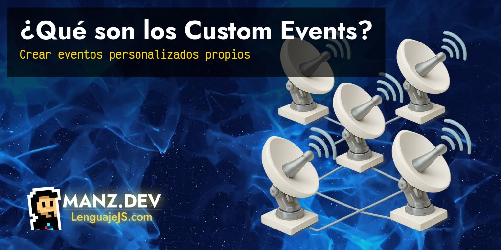 ¿Qué son los Custom Events? - Javascript en español