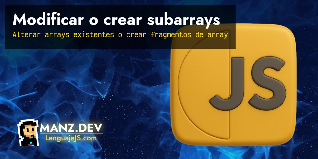 Modificar o crear subarrays - Javascript en español Modificar o crear subarrays - Javascript en español