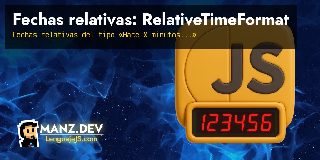 Fechas relativas: RelativeTimeFormat - Javascript en español