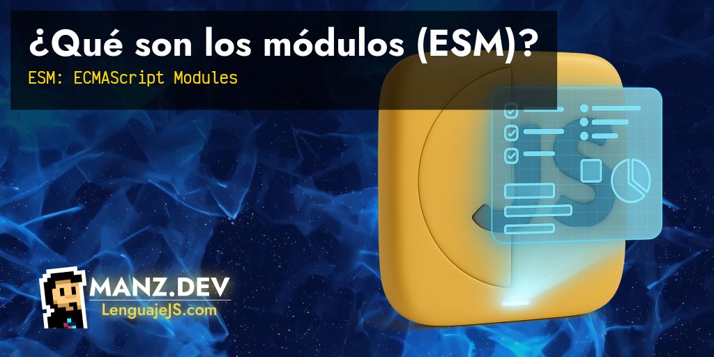 ¿Qué son los módulos (ESM)? - Javascript en español