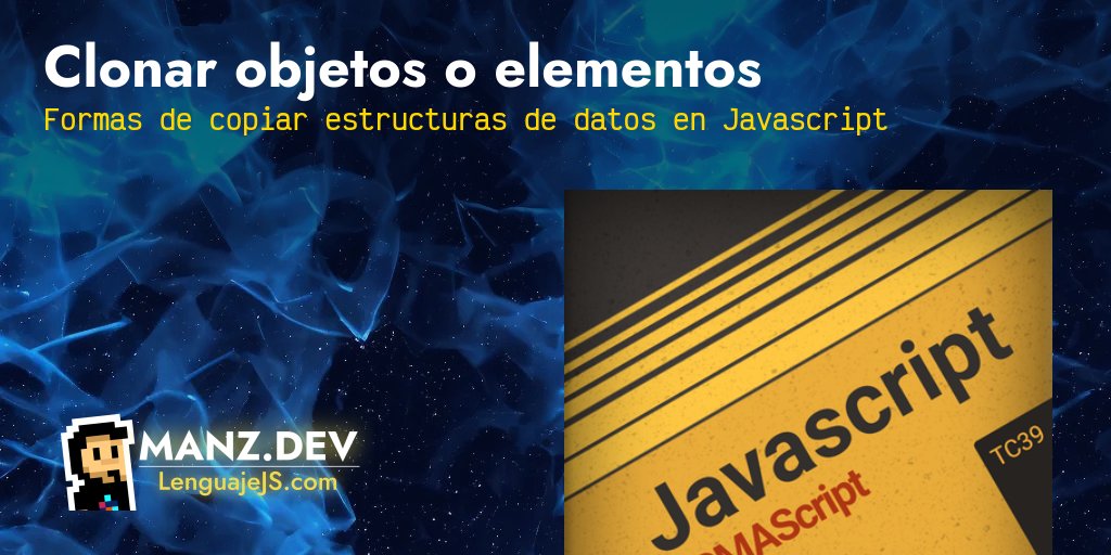 Clonar objetos o elementos - Javascript en español Clonar objetos o elementos - Javascript en español