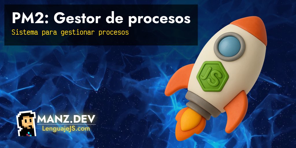 PM2: Gestor de procesos - Javascript en español