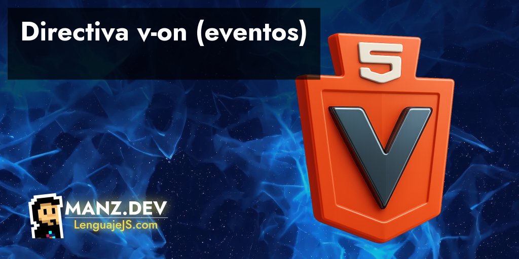 Directiva v-on (eventos) - Javascript en español Directiva v-on (eventos) - Javascript en español