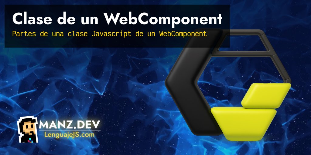 Clase de un WebComponent - Javascript en español